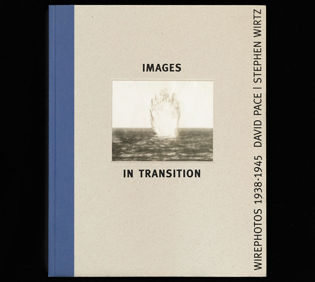 David Pace & Stephen Wirtz – Images in Transition – PhotoBook Journal